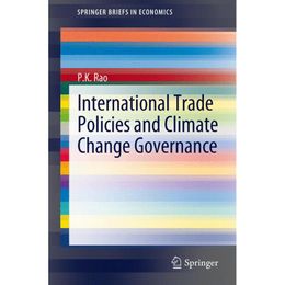 Springer Berlin Heidelberg International Trade Policies and Climate Change Governance - P.K. Rao, Kartoniert (TB)
