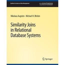 Springer Similarity Joins in Relational Database Systems - Nikolaus Augsten, Michael Bohlen, Kartoniert (TB)