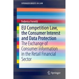 EU Competition Law, the Consumer Interest and Data Protection - Federico Ferretti, Kartoniert (TB)