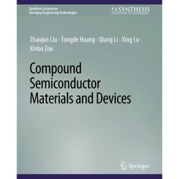 Compound Semiconductor Materials and Devices - Zhaojun Liu, Tongde Huang, Qiang Li, Xing Lu, Xinbo Zou, Kartoniert (TB)