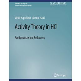 Springer International Publishing Activity Theory in HCI - Victor Kaptelinin, Bonnie Nardi, Kartoniert (TB)