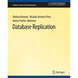 Springer International Publishing Database Replication - Bettina Kemme, Ricardo Jimenez-Peris, Marta Patino-Martinez, Kartoniert (TB)