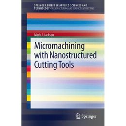 Springer Micromachining with Nanostructured Cutting Tools - Mark J. Jackson, Kartoniert (TB)