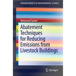 Springer International Publishing Abatement Techniques for Reducing Emissions from Livestock Buildings - Mohamed Samer, Kartoniert (TB)