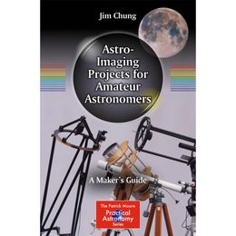 A Maker's Guide for Amateur Astronomers - Jim Chung, Kartoniert (TB)