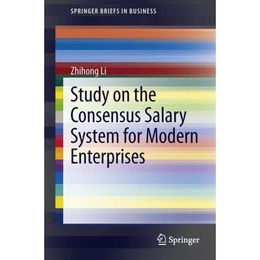 Springer Study on the Consensus Salary System for Modern Enterprises - Zhihong Li, Kartoniert (TB)