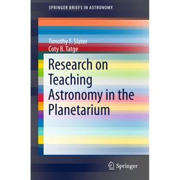 Springer International Publishing Research on Teaching Astronomy in the Planetarium - Timothy F. Slater, Coty B. Tatge, Kartoniert (TB)