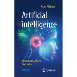 Artificial intelligence - When do machines take over? - Klaus Mainzer, Kartoniert (TB)