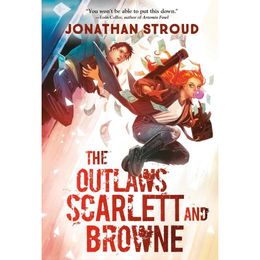 The Outlaws Scarlett and Browne - Jonathan Stroud, Taschenbuch