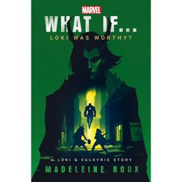 Random House Publishing Group What If. . . Loki Was Worthy? - Madeleine Roux, Kartoniert (TB)