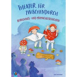 Theater für zwischendurch - Bewegungs- und Mitmachgeschichten - Ute Schröder, Kartoniert (TB)