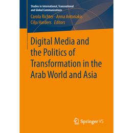Digital Media and the Politics of Transformation in the Arab World and Asia, Kartoniert (TB)