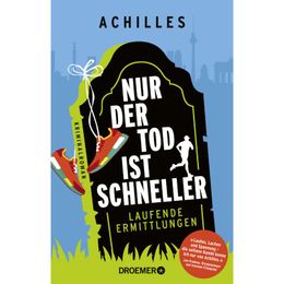 Droemer Knaur Verlagsgruppe Nur der Tod ist schneller - Achilles, Taschenbuch