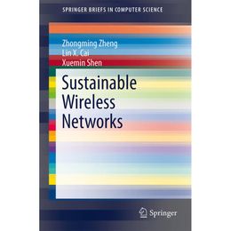 Springer International Publishing Sustainable Wireless Networks - Zhongming Zheng, Lin X. Cai, Xuemin Sherman Shen, Kartoniert (TB)