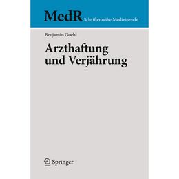 Springer Arzthaftung und Verjährung - Benjamin Goehl, Kartoniert (TB)