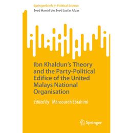 Ibn Khaldun's Theory and the Party-Political Edifice of the United Malays National Organisation - Syed Hamid bin Syed Jaafar Albar, Kartoniert (TB)