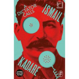 Random House Publishing Group A Dictator Calls - Ismail Kadare, Gebunden