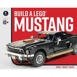 Build a Lego Mustang - Pawel Sariel Kmiec, Kartoniert (TB)