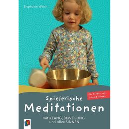 Spielerische Meditationen mit Klang, Bewegung und allen Sinnen - Stephanie Weich, Kartoniert (TB)