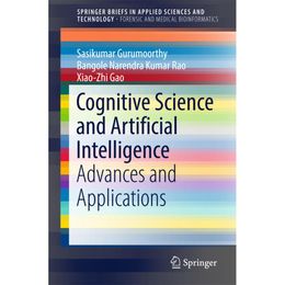 Springer Nature Cognitive Science and Artificial Intelligence - Sasikumar Gurumoorthy, Bangole Narendra Kumar Rao, Xiao-Zhi Gao, Kartoniert (TB)