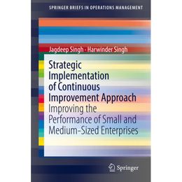 Springer International Publishing Strategic Implementation of Continuous Improvement Approach - Jagdeep Singh, Harwinder Singh, Kartoniert (TB)