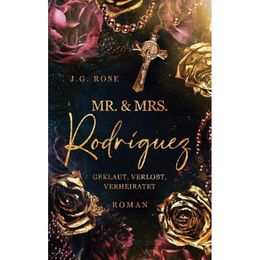 Books on Demand Mr. & Mrs. Rodríguez - Geklaut, verlobt, verheiratet - J.G. Rose, Kartoniert (TB)