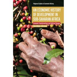Palgrave Macmillan UK An Economic History of Development in sub-Saharan Africa - Ellen Hillbom, Erik Green, Kartoniert (TB)