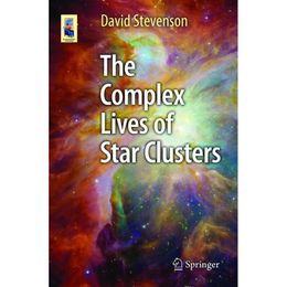 Springer International Publishing The Complex Lives of Star Clusters - David S. Stevenson, Kartoniert (TB)