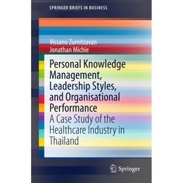 Springer Nature Personal Knowledge Management, Leadership Styles, and Organisational Performance - Vissanu Zumitzavan, Jonathan Michie, Kartoniert (TB)