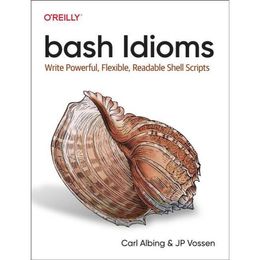 bash Idioms - Carl Albing, J. P. Vossen, Kartoniert (TB)