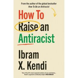 Vintage How To Raise an Antiracist - Ibram X. Kendi, Kartoniert (TB)