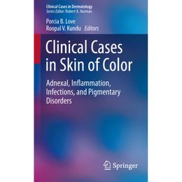 Springer International Publishing Clinical Cases in Skin of Color - Porcia Bradford Love, Roopal V. Kundu, Kartoniert (TB)