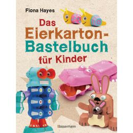 Bassermann Das Eierkarton-Bastelbuch für Kinder. 51 lustige Projekte für Kinder ab 5 Jahren - Fiona Hayes, Kartoniert (TB)