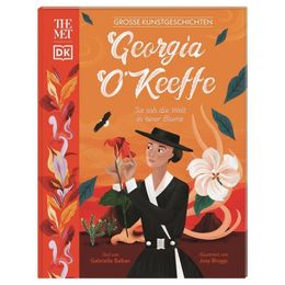 Dorling Kindersley Georgia O'Keeffe / Große Kunstgeschichten Bd.2 - Gabrielle Balkan, Gebunden