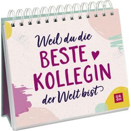 Weil du die beste Kollegin der Welt bist - Groh Verlag, Kartoniert (TB)