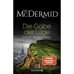 Droemer Knaur Verlagsgruppe Die Gabe der Lüge / Karen Pirie Bd.7 - Val McDermid, Kartoniert (TB)