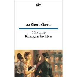 22 Short Shorts 22 kurze Kurzgeschichten. 22 kurze Kurzgeschichten, Taschenbuch