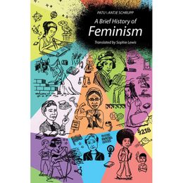 A Brief History of Feminism - Patu, Antje Schrupp, Kartoniert (TB)