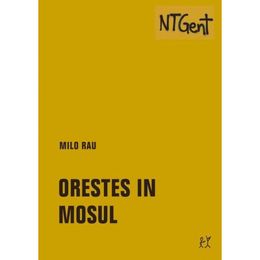 Orestes in Mosul - Milo Rau, Kartoniert (TB)