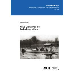 Neue Grauzonen der Technikgeschichte - Kurt Möser, Kartoniert (TB)