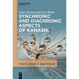 De Gruyter Synchronic and Diachronic Aspects of Kanashi - Anju Saxena, Lars Borin, Kartoniert (TB)