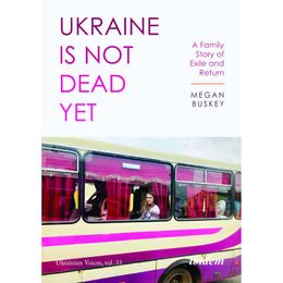 Ukraine Is Not Dead Yet - Megan Buskey, Kartoniert (TB)