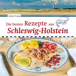 Die besten Rezepte aus Schleswig-Holstein - Günter Pump, Gebunden