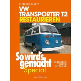 Delius Klasing Verlag VW Transporter T2 restaurieren - Fletcher Gillett, Gebunden