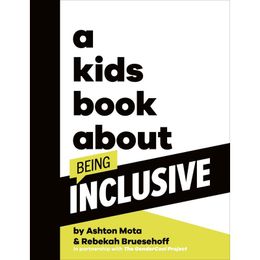 A Kids Book About Being Inclusive - Ashton Mota, Rebekah Bruesehoff, Gebunden