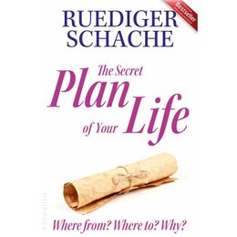 The Secret Plan Of Your Life - Ruediger Schache, Taschenbuch