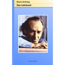 Books on Demand Bruno Gröning - Das Lehrbuch - Theo von Hofstede, Kartoniert (TB)