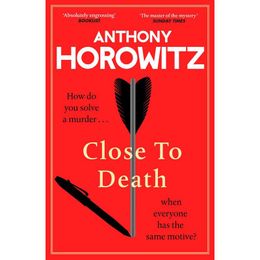 Random House Publishing Group Close to Death - Anthony Horowitz, Kartoniert (TB)