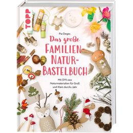 Das große Familien-Natur-Bastelbuch - Pia Deges, Gebunden