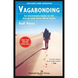 Vagabonding: An Uncommon Guide to the Art of Long-Term World Travel - Rolf Potts, Taschenbuch